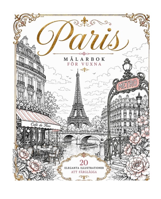 MÃ¥larbok Paris: Eleganta sevÃ¤rdheter, romantiska stadsmiljÃ¶er och ...