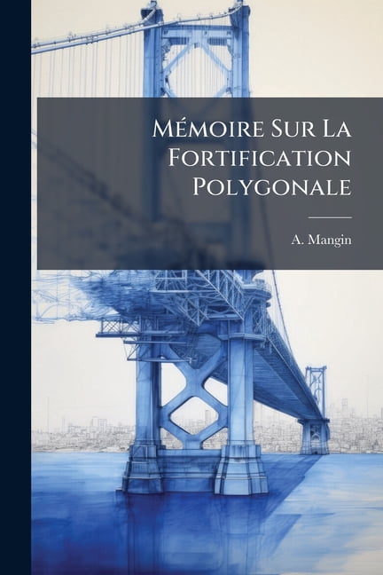 Mémoire Sur La Fortification Polygonale : Construite En Allemagne ...
