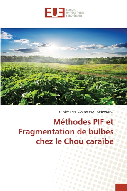 MÃ©thodes PIF et Fragmentation de bulbes chez le Chou caraÃ¯be, (Paperback) - Walmart.com