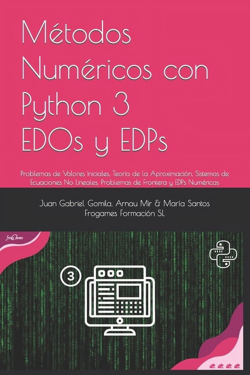 Métodos Numéricos Con Python: Métodos Numéricos con Python: EDOs y EDPs ...