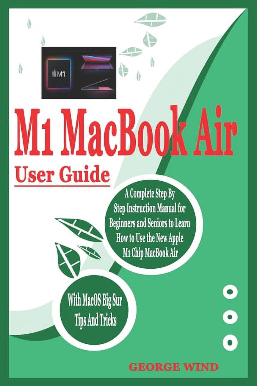 M1 Macbook Air User Guide: A Complete Step By Step Instruction Manual ...