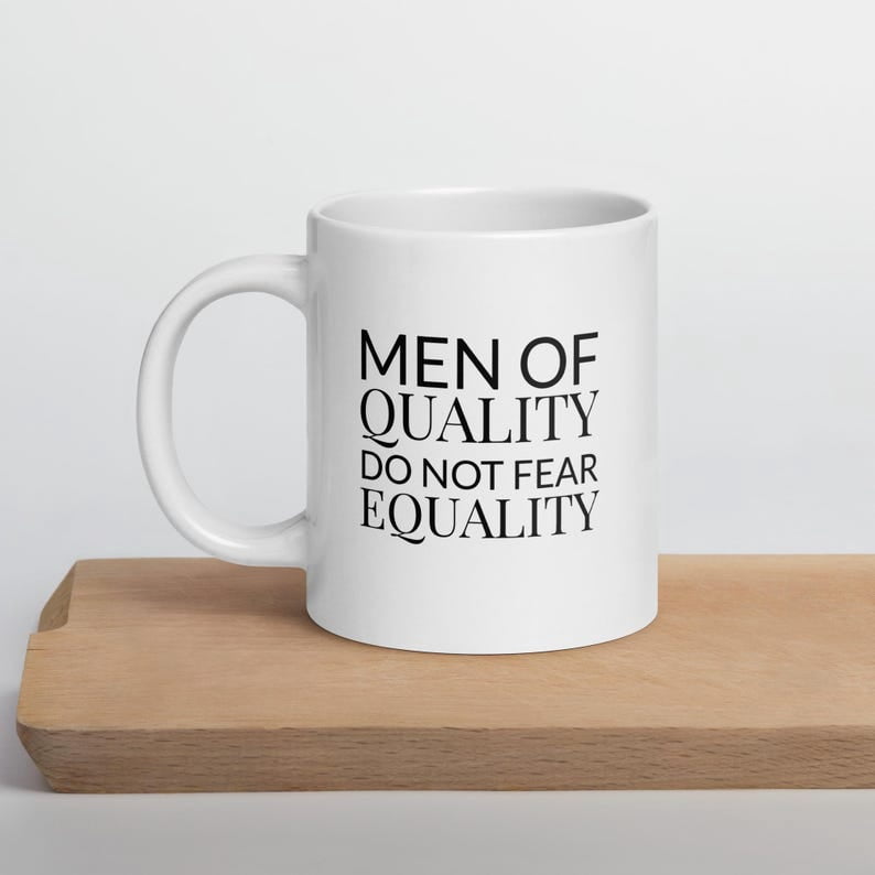 M1en of Quality Equality Quote F11eminist AdvoC1Ate White gsy mug ...