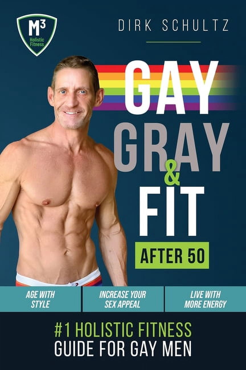 M3 Holistic Fitness Gay, Gray, & Fit after 50: Holistic Fitness Guide ...