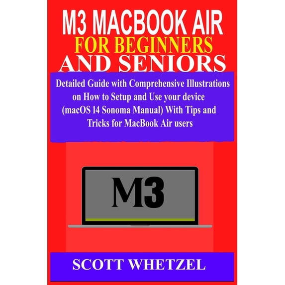 M3 Macbook Air for Beginners and Seniors: Detailed Guide with ...