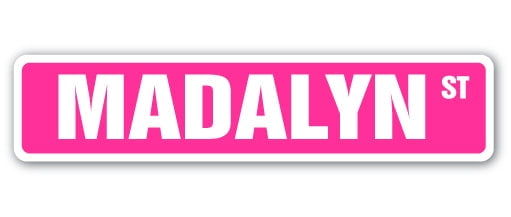 MADALYN Street Sign Childrens Name Room Sign | Indoor/Outdoor | 30 ...