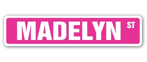 MADELYN Street Sign Childrens Name Room Sign | Indoor/Outdoor | 30 ...