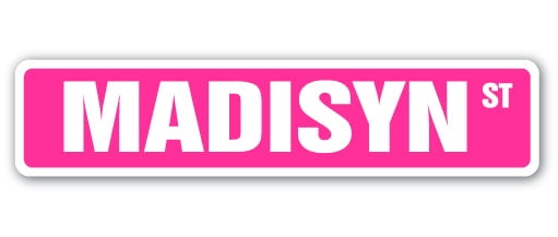 MADISYN Street Sign Childrens Name Room Sign | Indoor/Outdoor | 36 ...