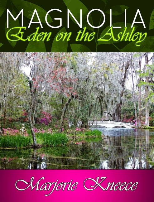 MAGNOLIA - Eden on the Ashley, (Hardcover) - Walmart.com