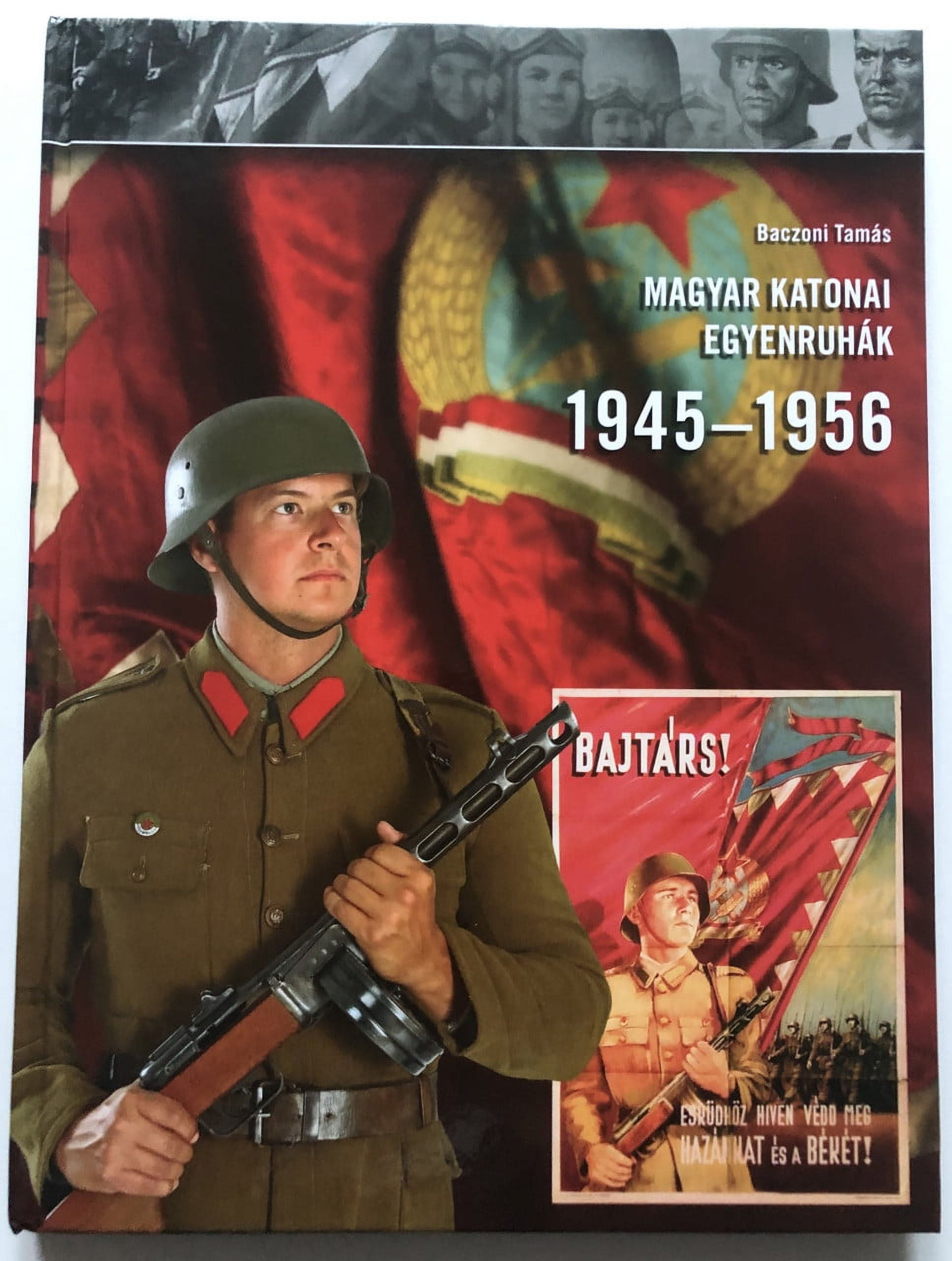 MAGYAR KATONAI EGYENRUHÁK 1945-1956 / Baczoni Tamás / Budapest, Huniform Könyvek 2008 ...