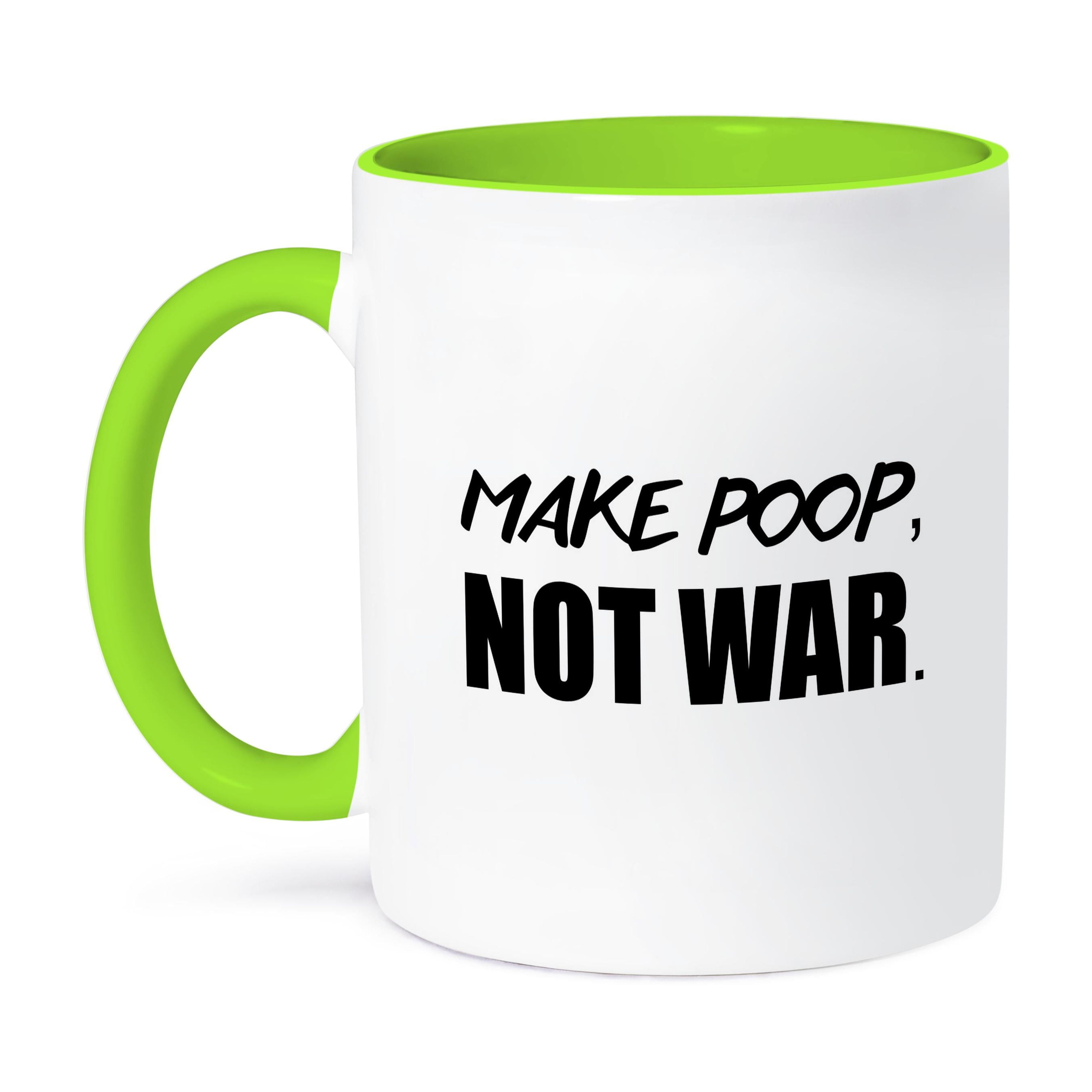 3dRose, MAKE POOP, NOT WAR., 11oz Two-Tone Green Mug - Walmart.com