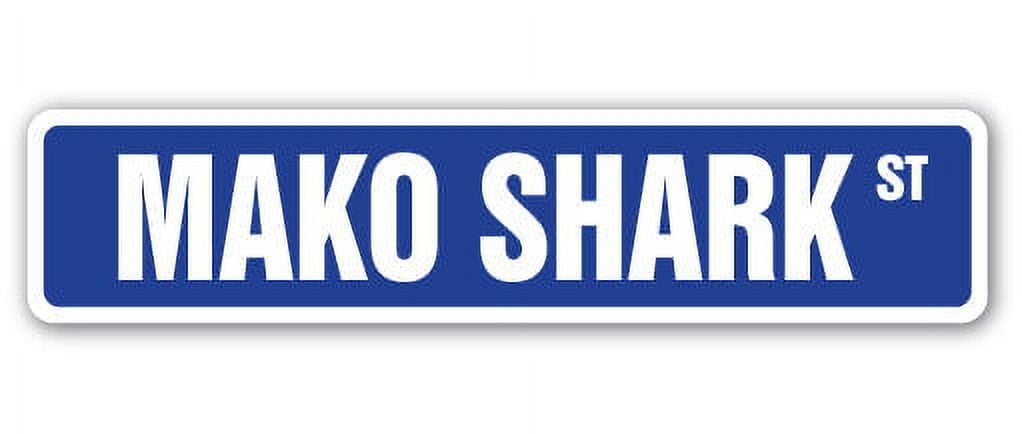 MAKO SHARK Street Sign week ocean dangerous teeth mammal | Indoor ...
