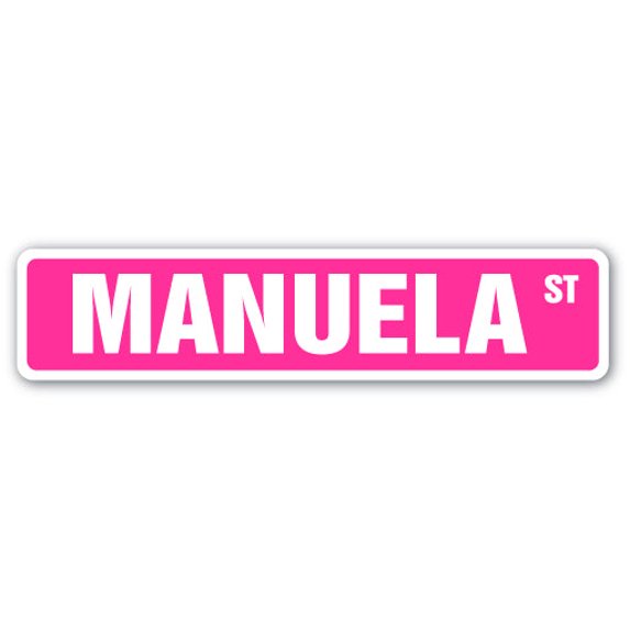 MANUELA Street Sign Childrens Name Room Sign | Indoor/Outdoor | 30 ...