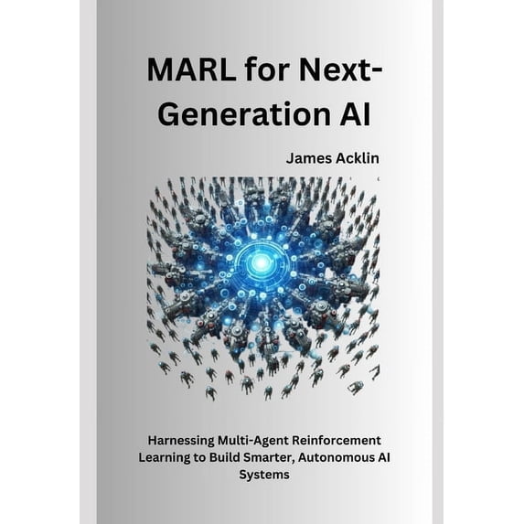 MARL for Next-Generation AI: Harnessing Multi-Agent Reinforcement ...