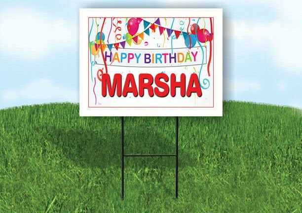 MARSHA HAPPY BIRTHDAY BALLOONS 18 in x 24 in Yard Sign Road Sign with ...