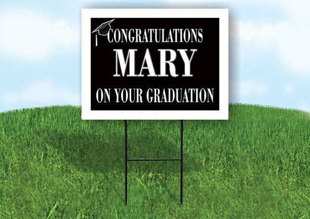 MARY CONGRATULATIONS GRADUATE 18 in x 24 in Yard Sign Road Sign with ...