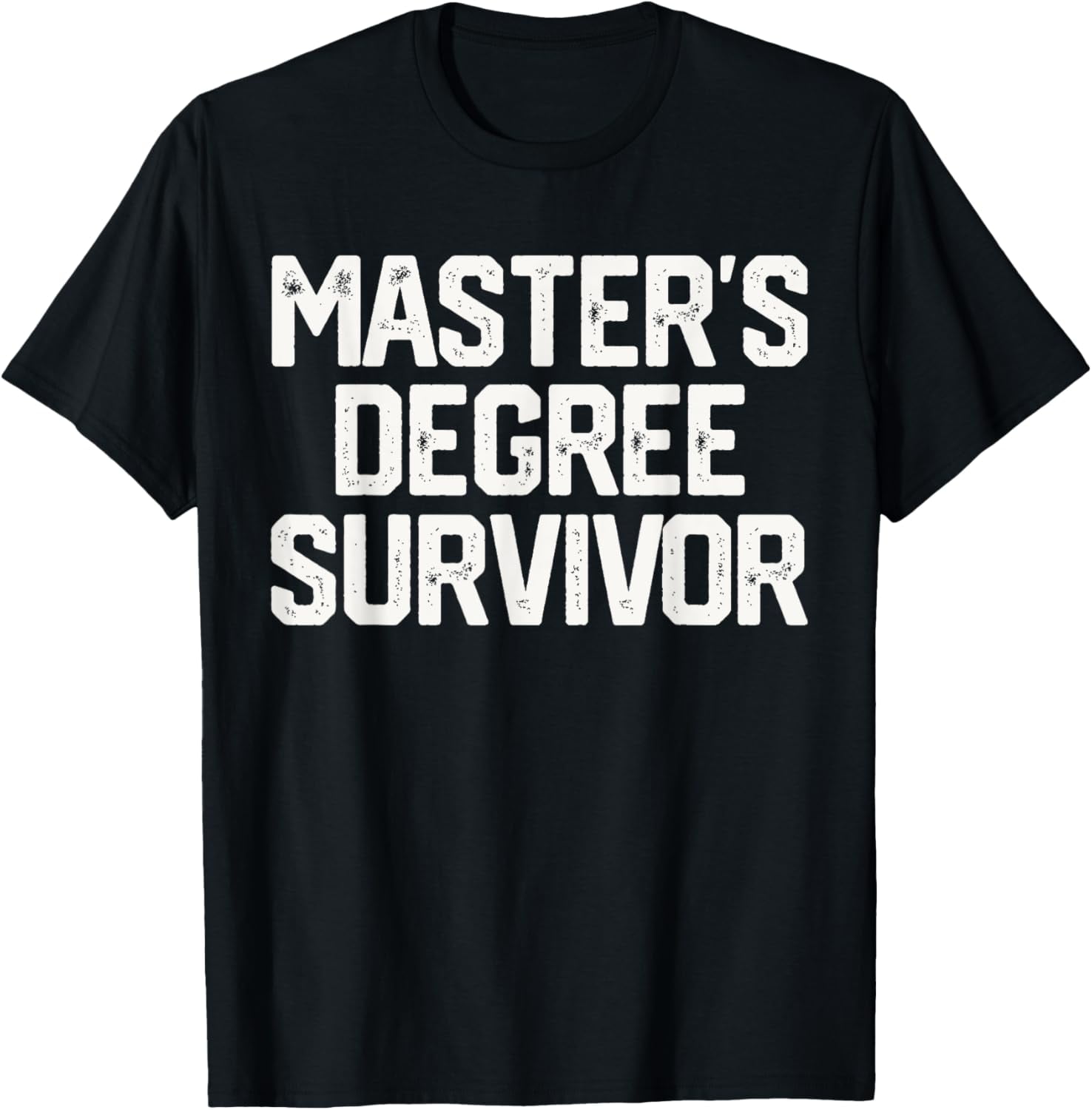 MASTER'S DEGREE SURVIVOR Graduation Grad 2024 College T-Shirt - Walmart.com