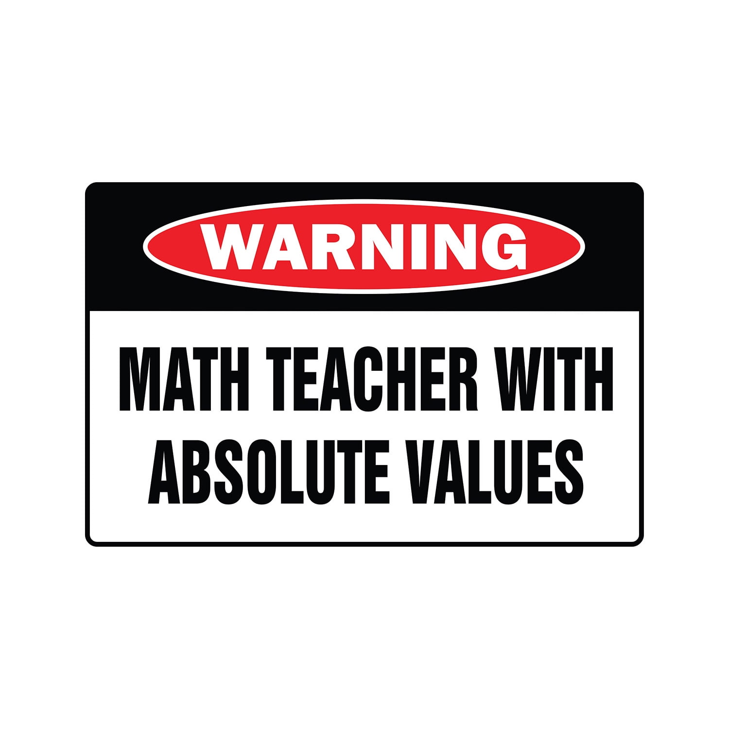 MATH TEACHER WITH ABSOLUTE VALUES Warning Sign school mathematician ...