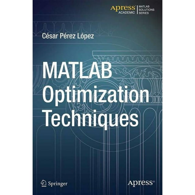 MATLAB Optimization Techniques (Paperback) - Walmart.com MATLAB Optimization Techniques (Paperback) - Walmart.com