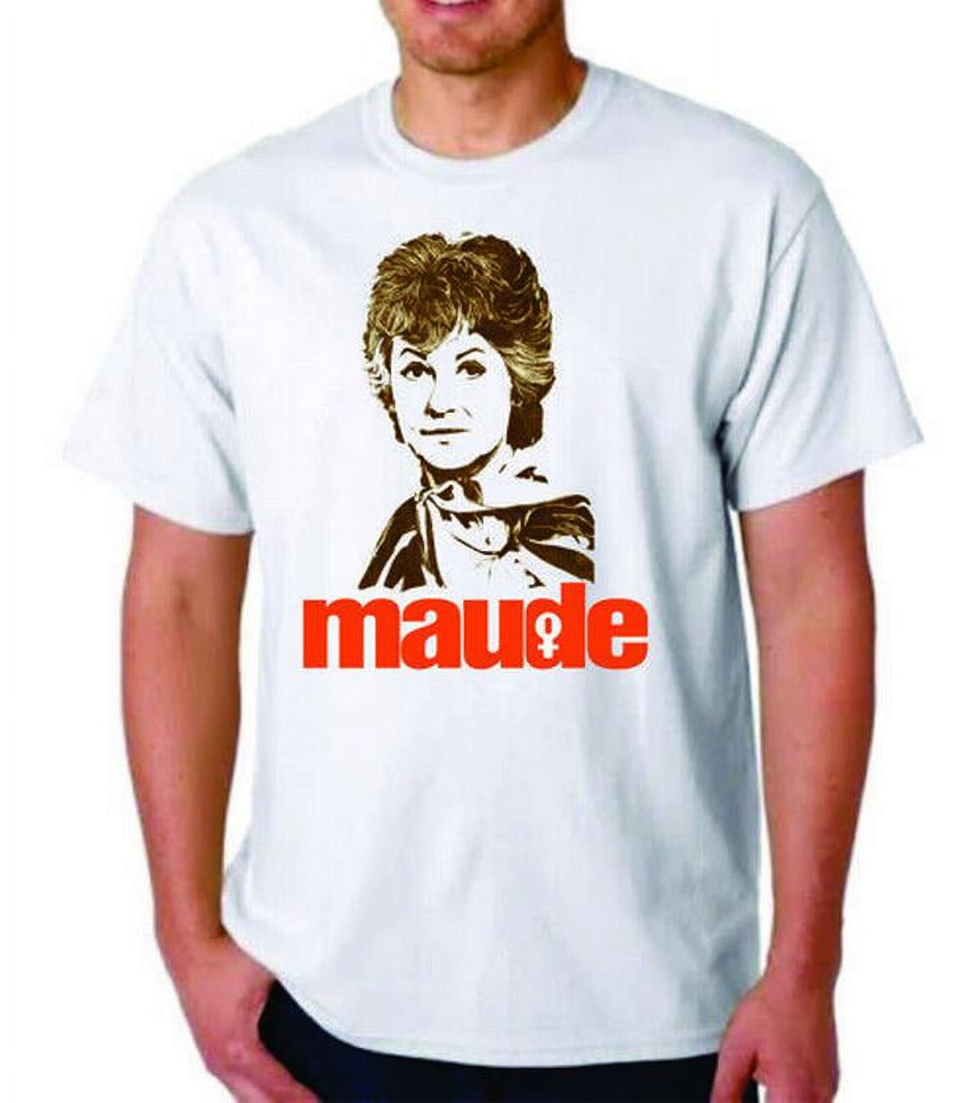 MAUDE T-SHIRT TEE BEA ARTHUR TV COMEDY 1970S SITCOM - Walmart.com