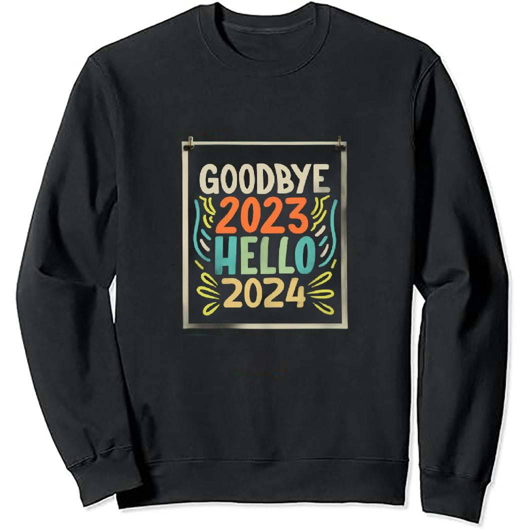 MAXPRESS Goodbye 2023 Hello 2024 Design Sweatshirt - Walmart.com