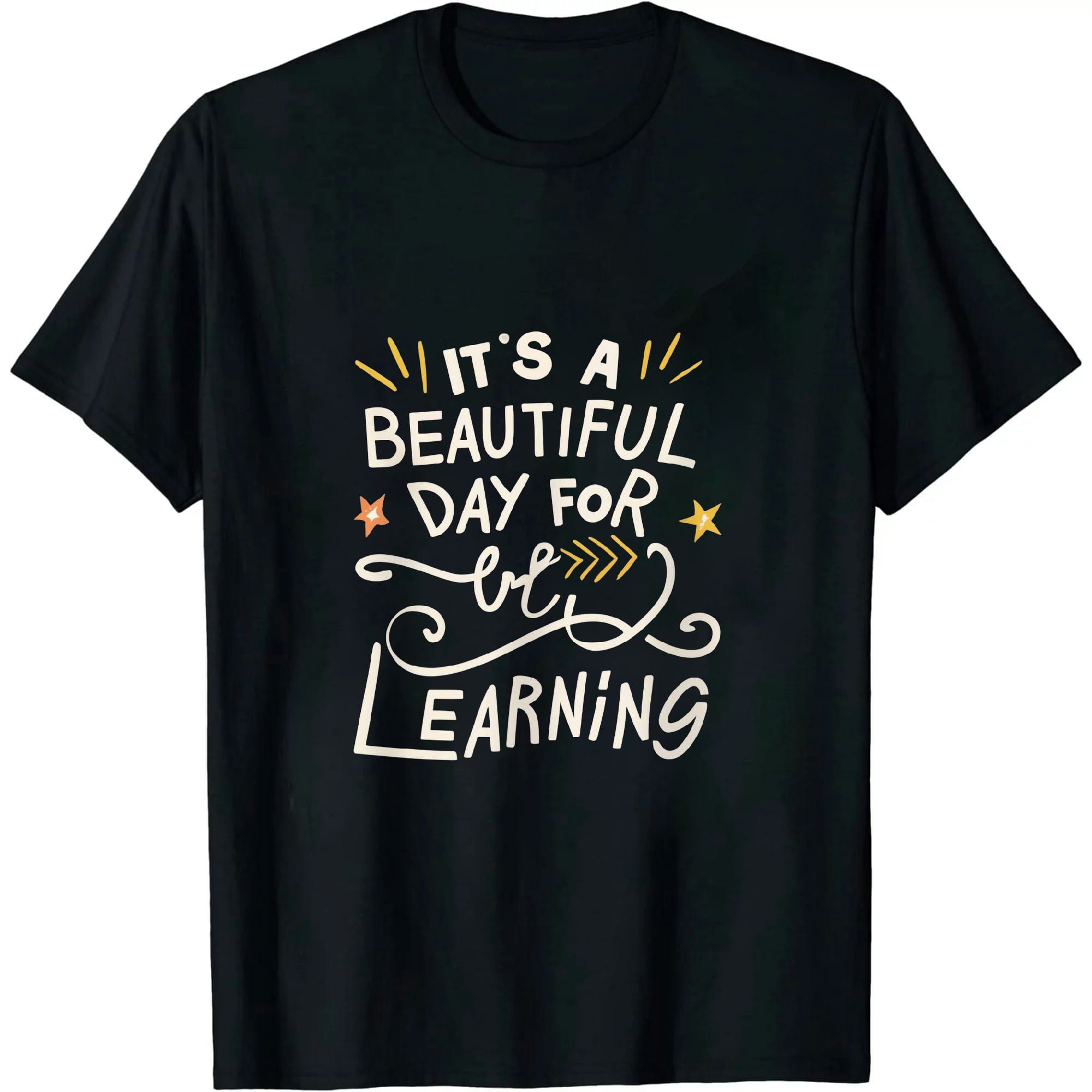 MAYZERO Black T shirt It’s a Beautiful Day for Learning T-Shirt for ...