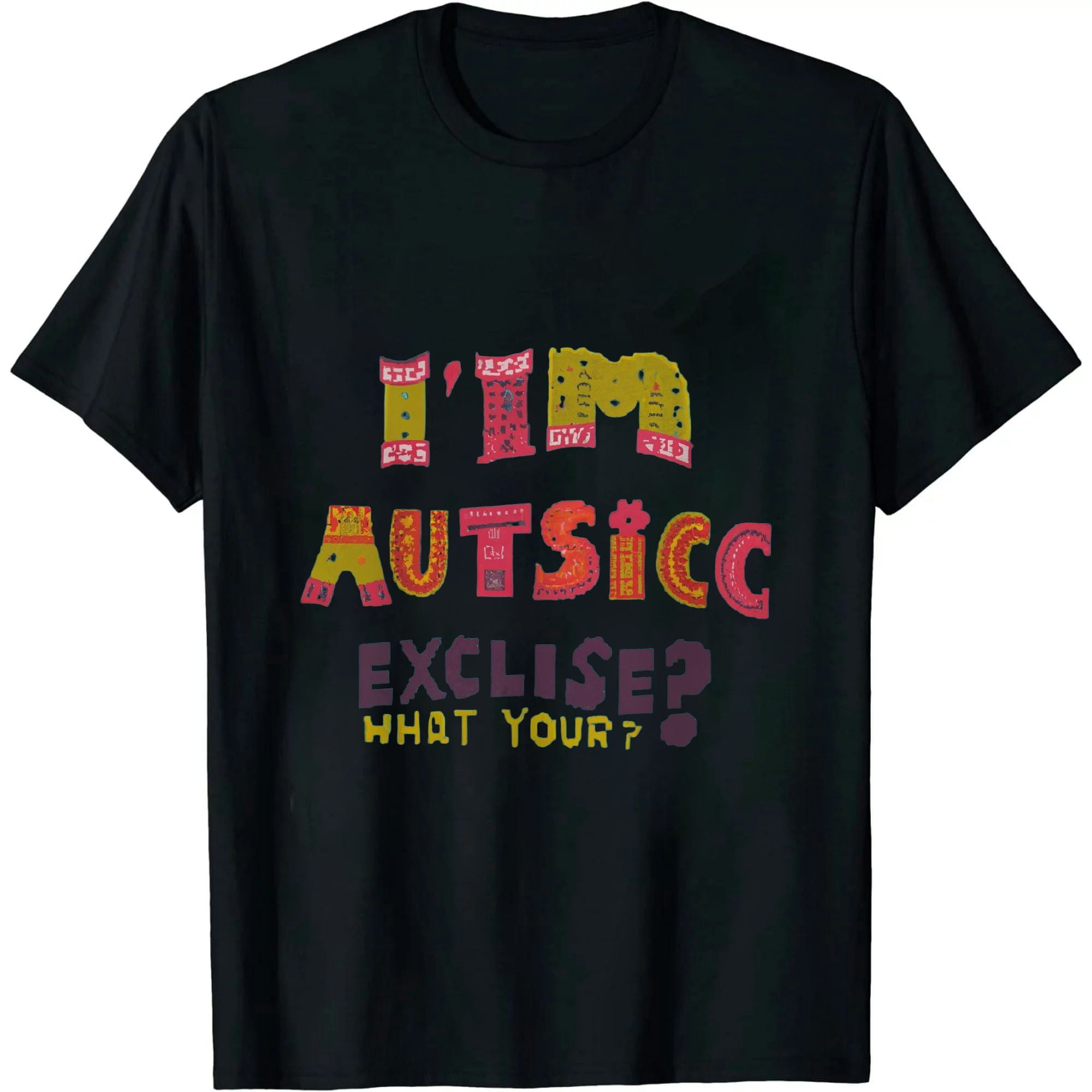 MAYZERO Black T shirtSarcastic Autism T-shirt - I'm Autistic, What's ...