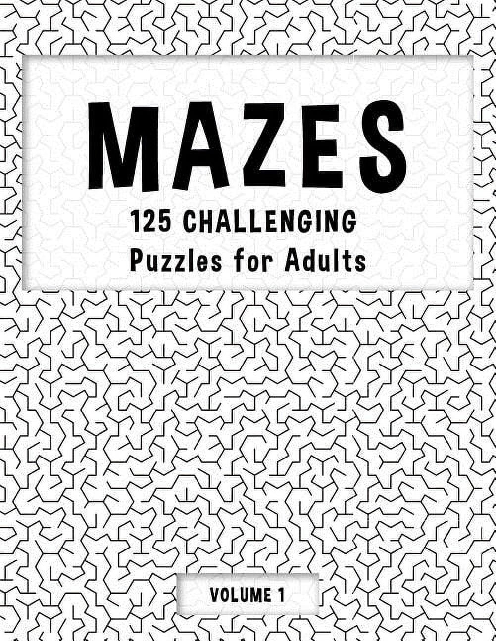 MAZES - 125 Challenging Puzzles for Adults - Volume 1: Perfect activity ...