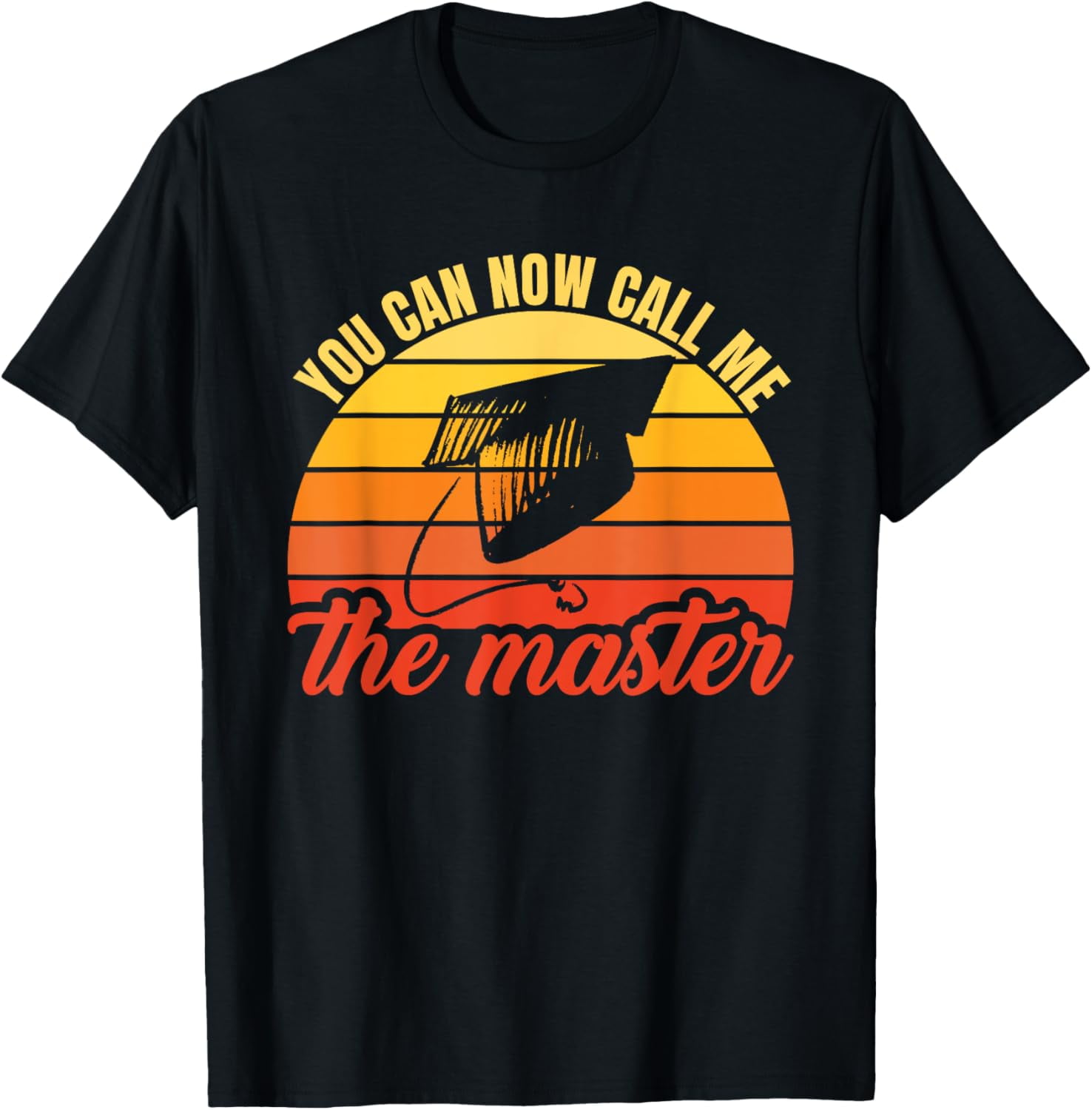 MBA Graduation Masters Degree You Can Call Me The Master T-Shirt ...