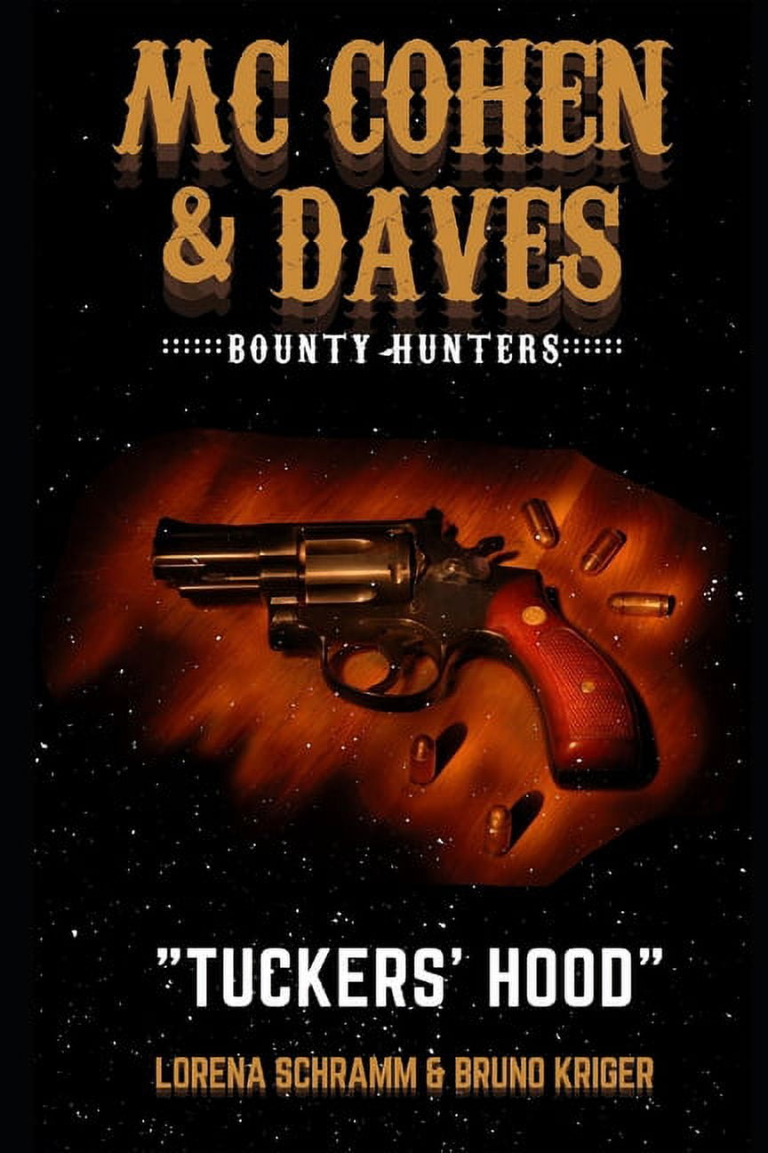 MC Cohen & Daves: Mc Cohen & Daves - Bounty Hunters: Tuckers' Hood ...