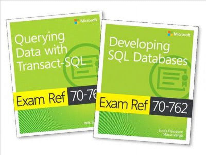 MCSA SQL Server 2016 Database Development Exam Ref 2-Pack : Exam Refs 70-761 and 70-762 ...