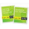 MCSA SQL Server 2016 Database Development Exam Ref 2-Pack : Exam Refs 70-761 and 70-762 ...