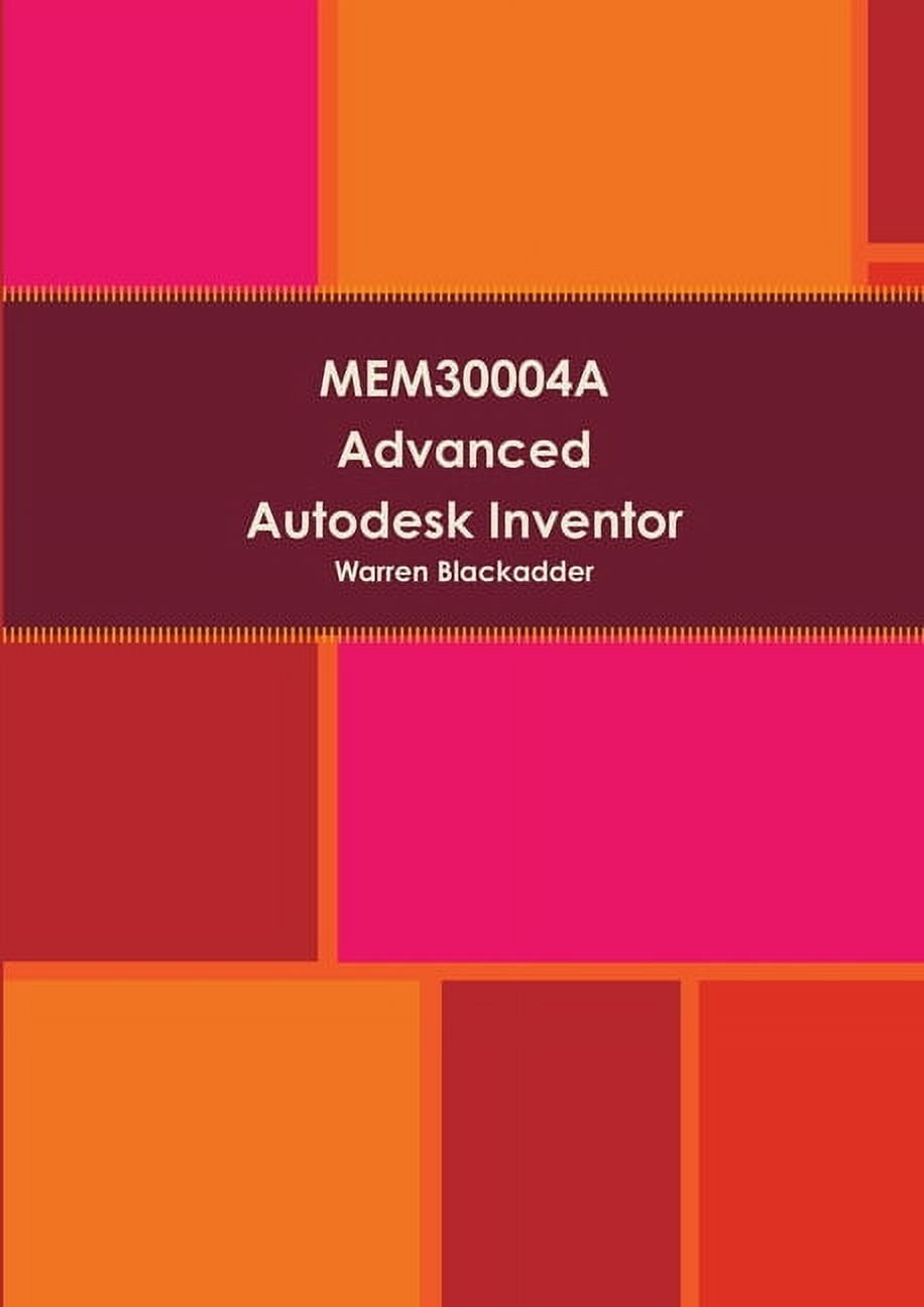 MEM30004A Advanced Autodesk Inventor (Paperback) - Walmart.com