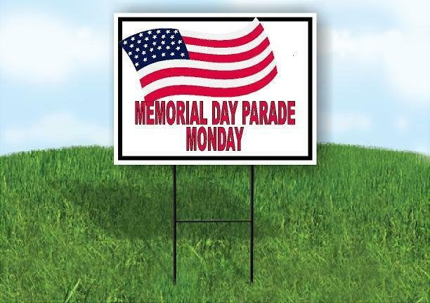 MEMORIAL DAY PARADE MONDAY FLAG 18 in x 24 in Yard Sign Road Sign with ...