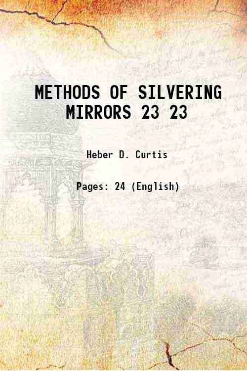 METHODS OF SILVERING MIRRORS Volume 23 1911 [Hardcover] - Walmart.com