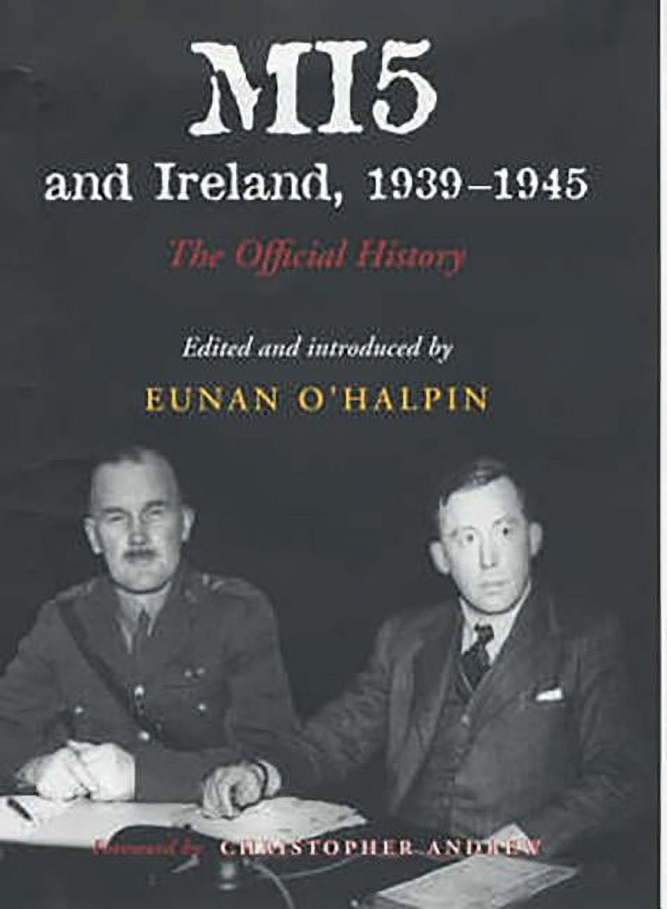 MI5 and Ireland, 1939-1945 : The Official History (Hardcover) - Walmart.com