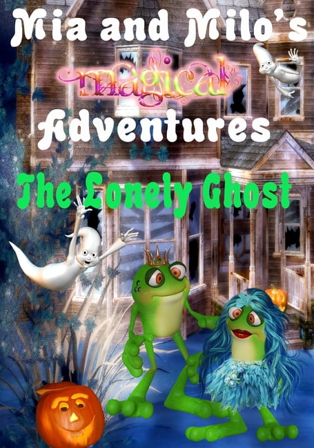 MIA and Milo's Magical Adventures Mia and Milo's Magical Adventures ...