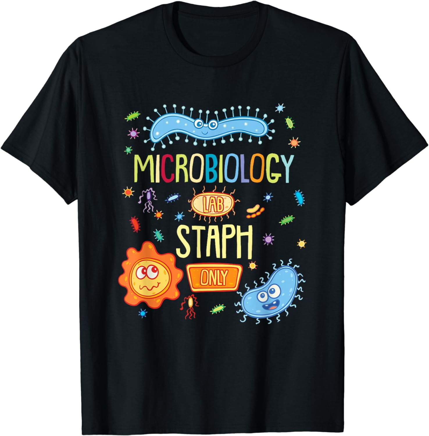 MICROBIOLOGIST BIOLOGY : Microbiology Lab Staph Only T-Shirt - Walmart.com