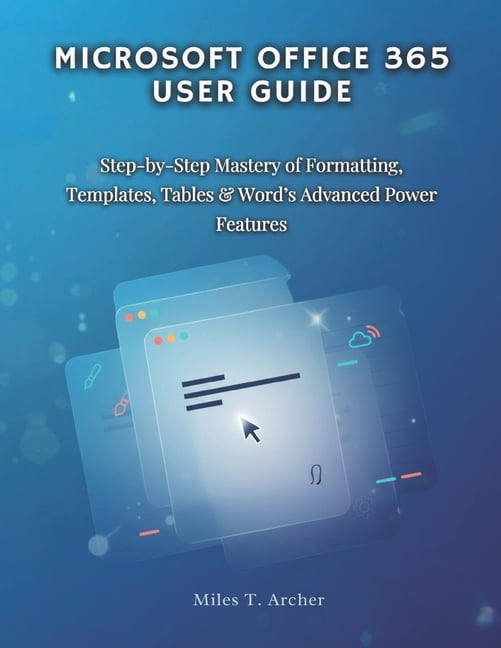 Microsoft Office 365 Mastery for Everyon MICROSOFT OFFICE 365 User ...