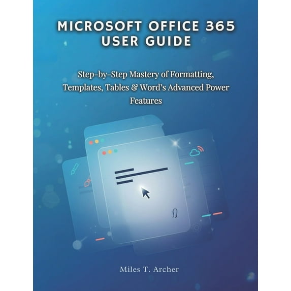 Microsoft Office 365 Mastery for Everyon MICROSOFT OFFICE 365 User ...