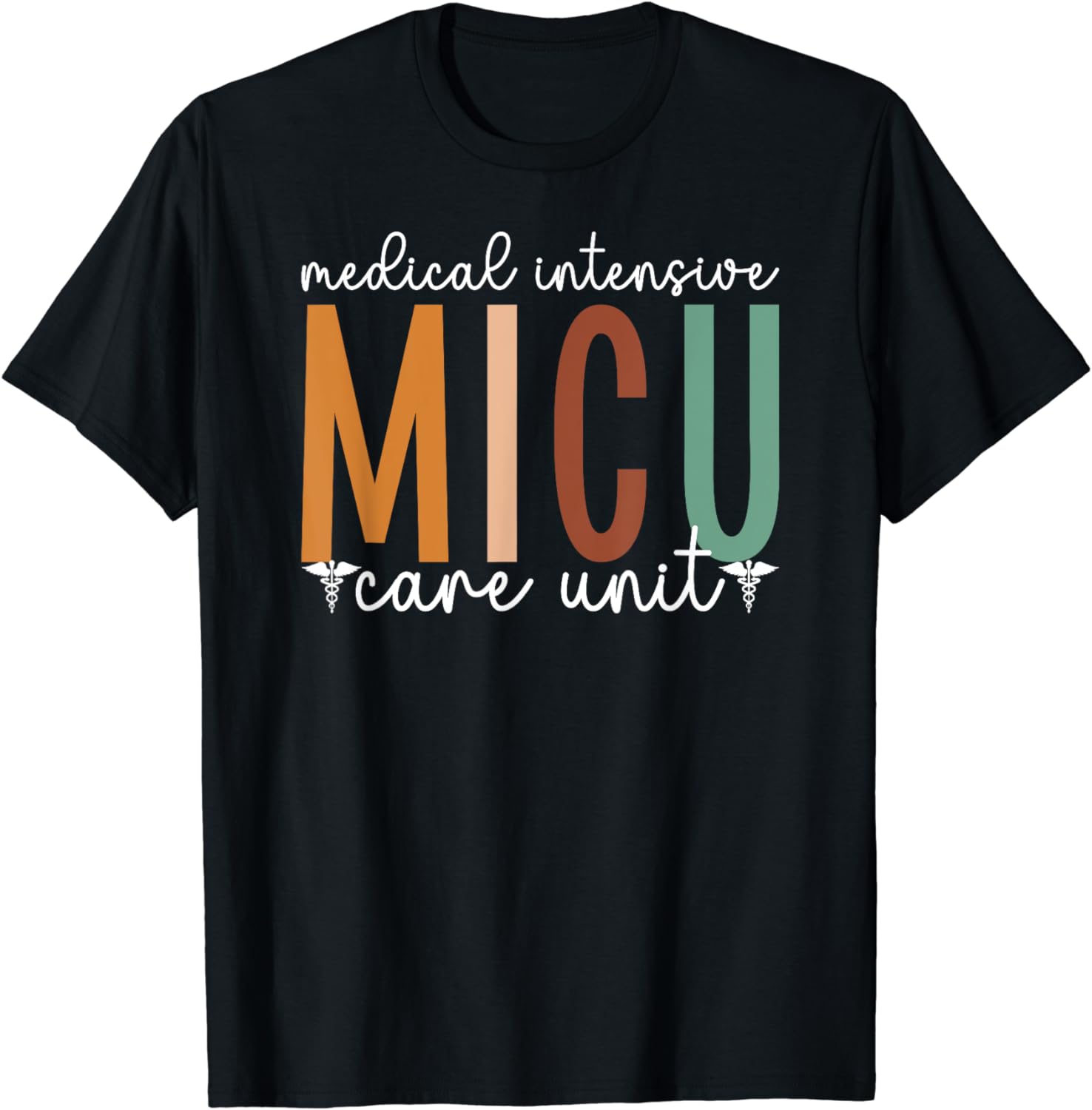 MICU Nurse Medical Intensive Care Unit Medical ICU Nurse T-Shirt ...