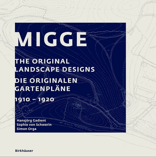 Migge: The Original Landscape Designs Die Originalen GartenplÃ¤ne 1910 ...