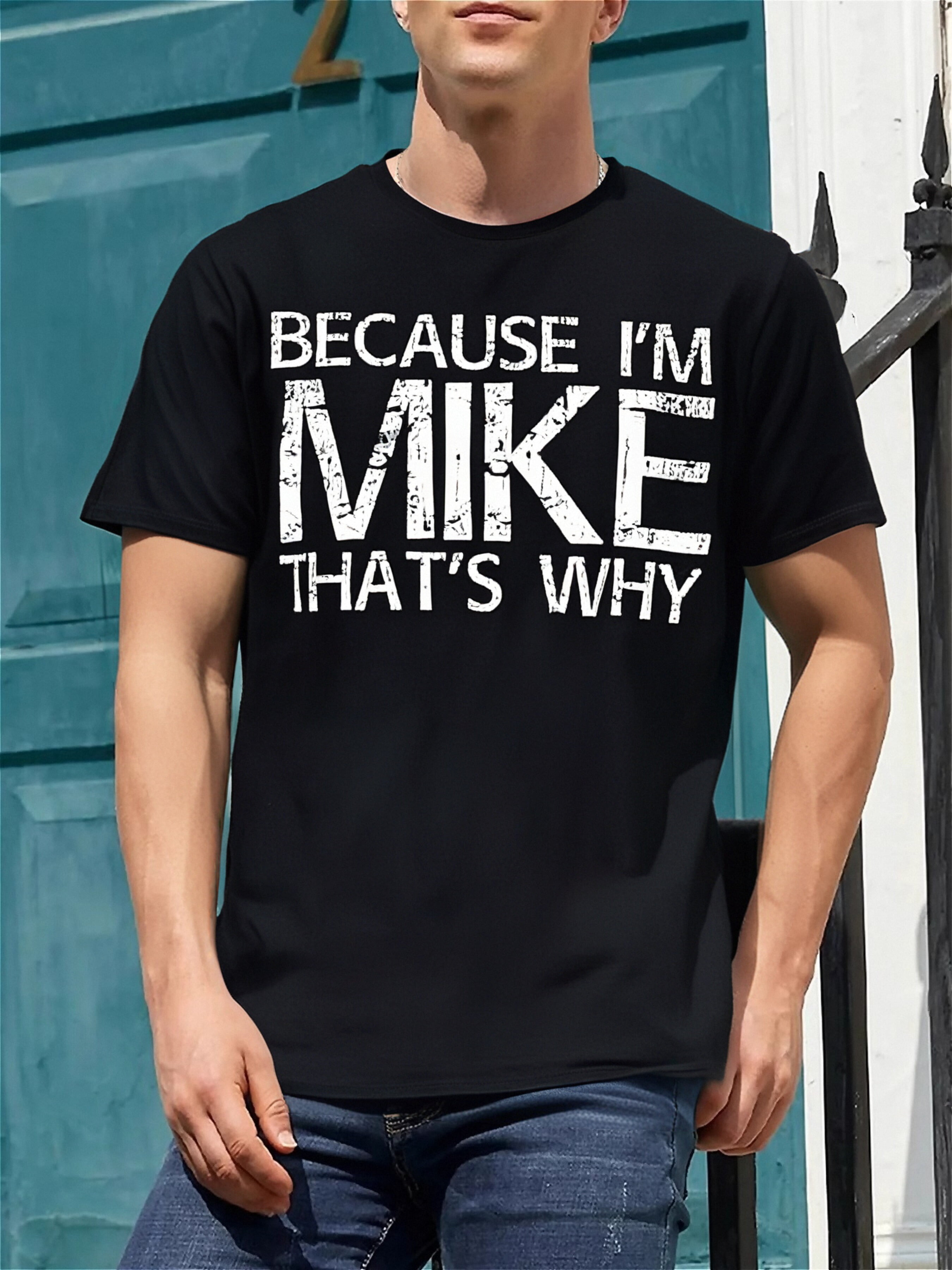 BECAUSE I'M MIKE THAT'S WHY Fun Shirt Funny Gift Idea T-Shirt, 100% ...