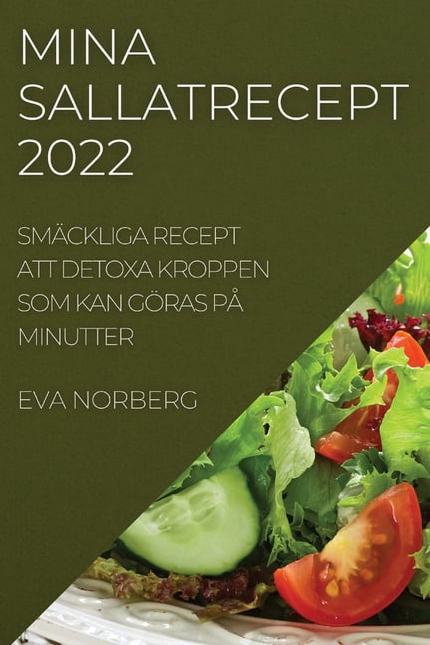 MINA SALLATRECEPT 2022: SM?CKLIGA RECEPT ATT DETOXA KROPPEN SOM KAN G ...