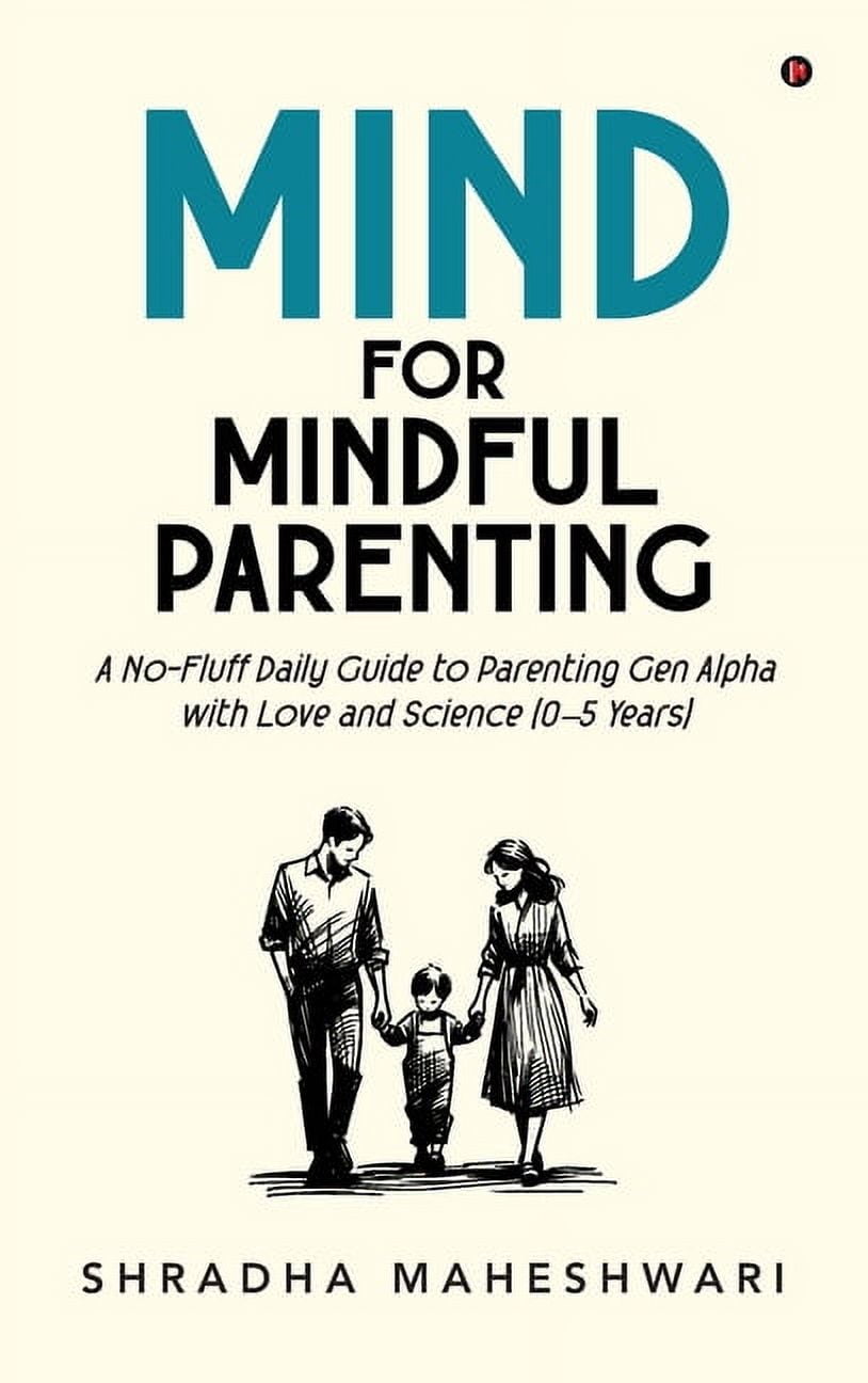 MIND for Mindful Parenting: A No-Fluff Daily Guide to Parenting Gen ...