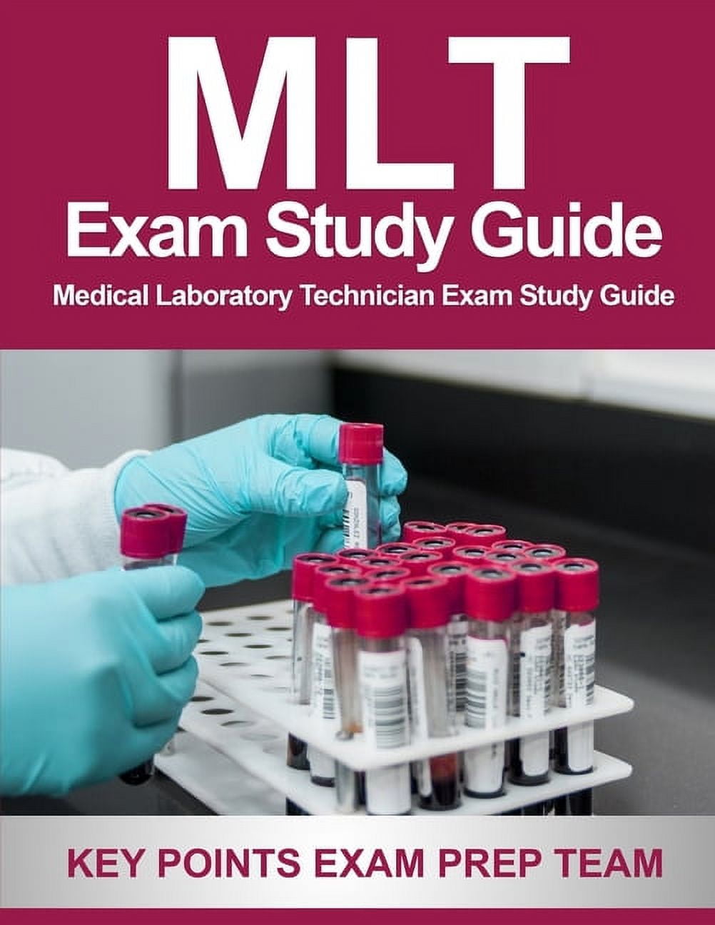 MLT Exam Study Guide: Medical Laboratory Technician Exam Study Guide ...