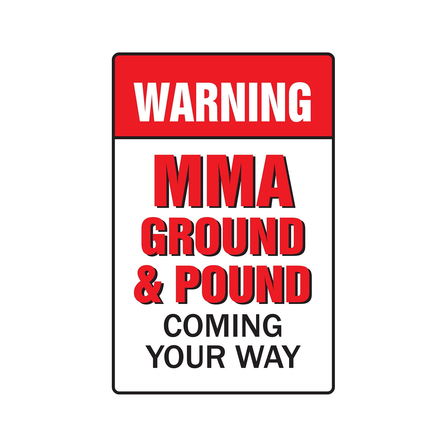 MMA GROUND & POUND COMING YOUR WAY Warning Aluminum Sign mixed martial ...