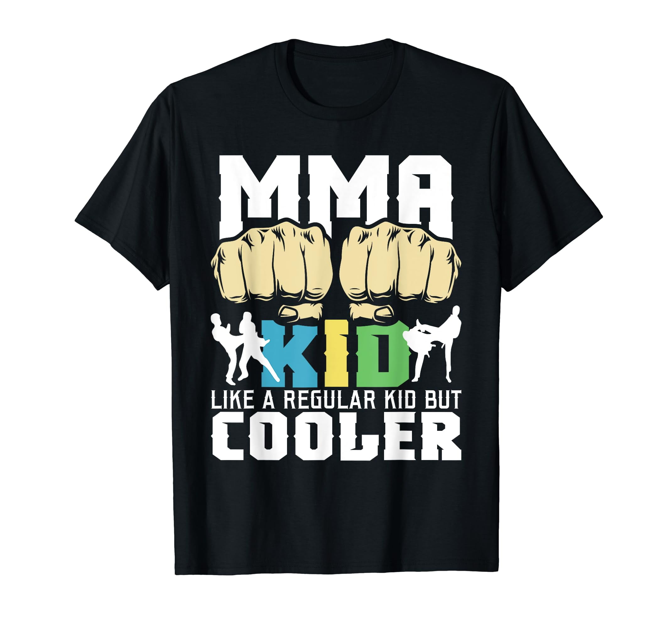 MMA Kid Like A Regular Kid But Cooler - Mixed Martial Arts T-Shirt ...