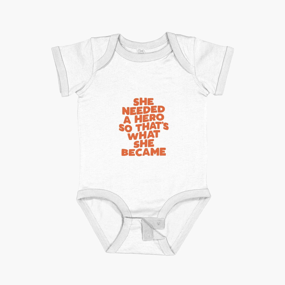 MOM & BABY She Needed a Hero So Thats What She Became Short Sleeve Baby ...