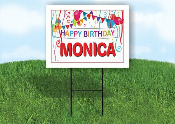 MONICA HAPPY BIRTHDAY BALLOONS 18 in x 24 in Yard Sign Road Sign with ...