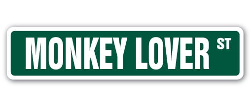 MONKEY LOVER Street Sign animal circus cage bananas mammal | Indoor ...